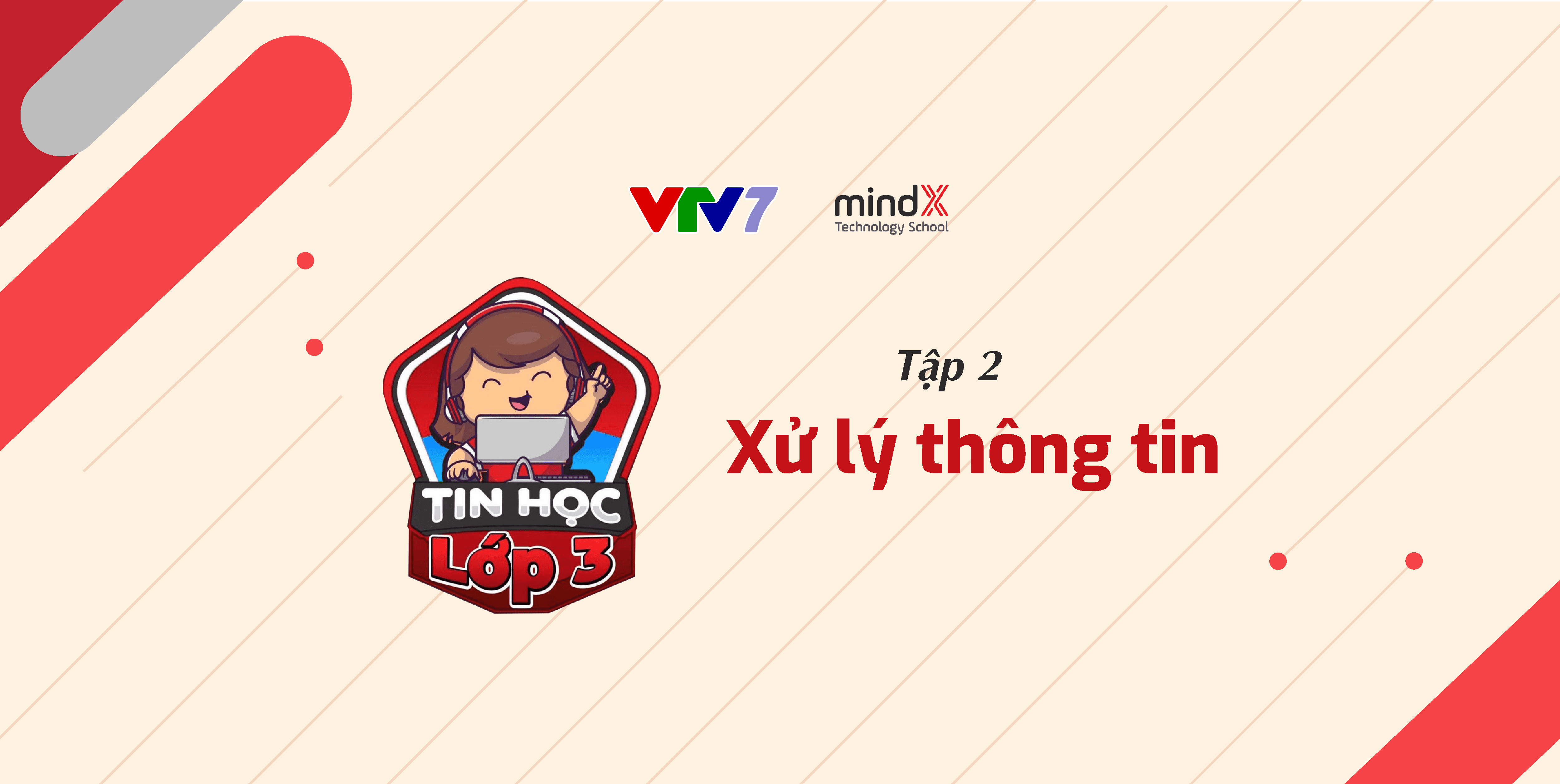 SERIES TIN HỌC LỚP 3 - TẬP 2 ĐÃ CHÍNH THỨC LÊN SÓNG - MindX blog